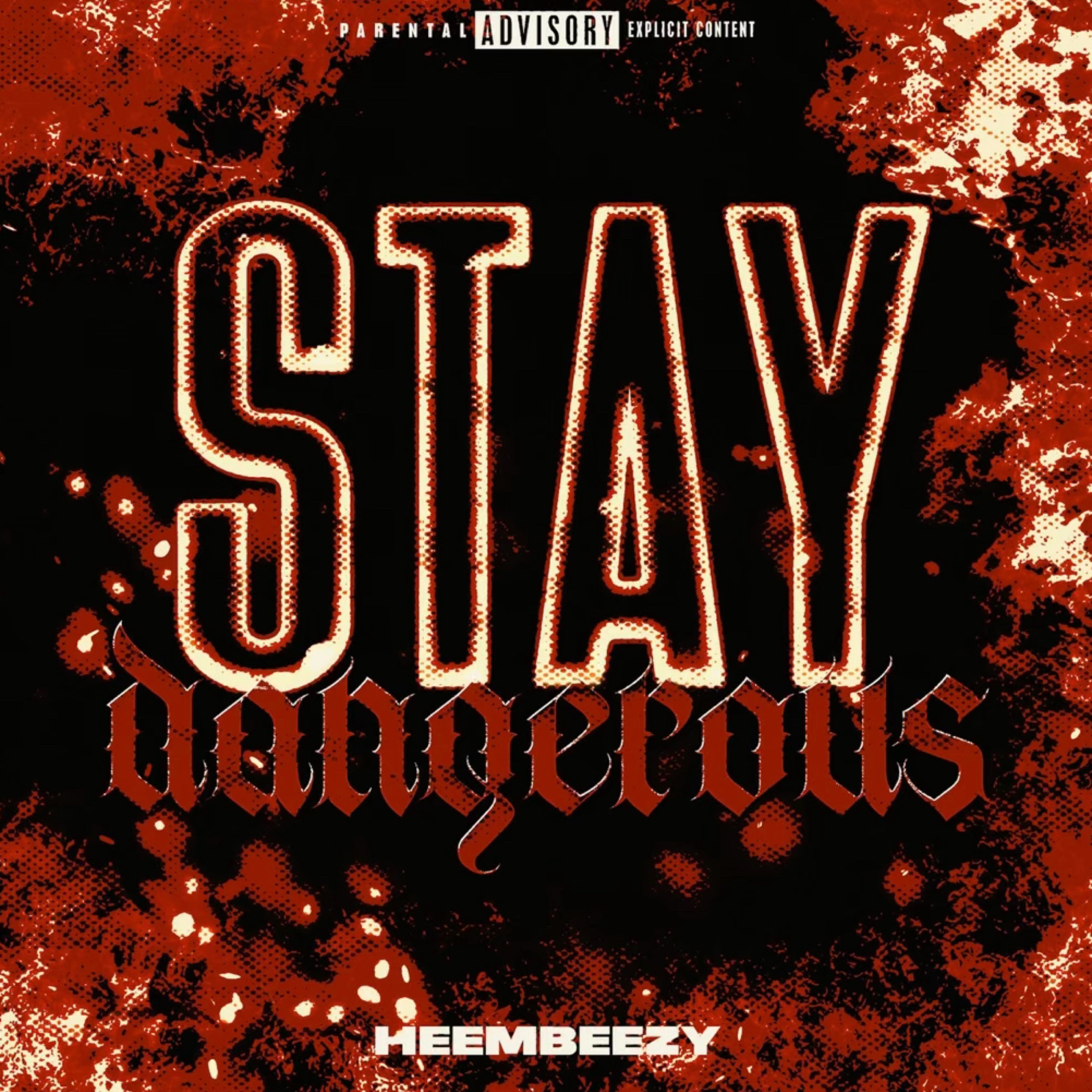 Heembeezy - 'Stay Dangerous' - HipHopDX
