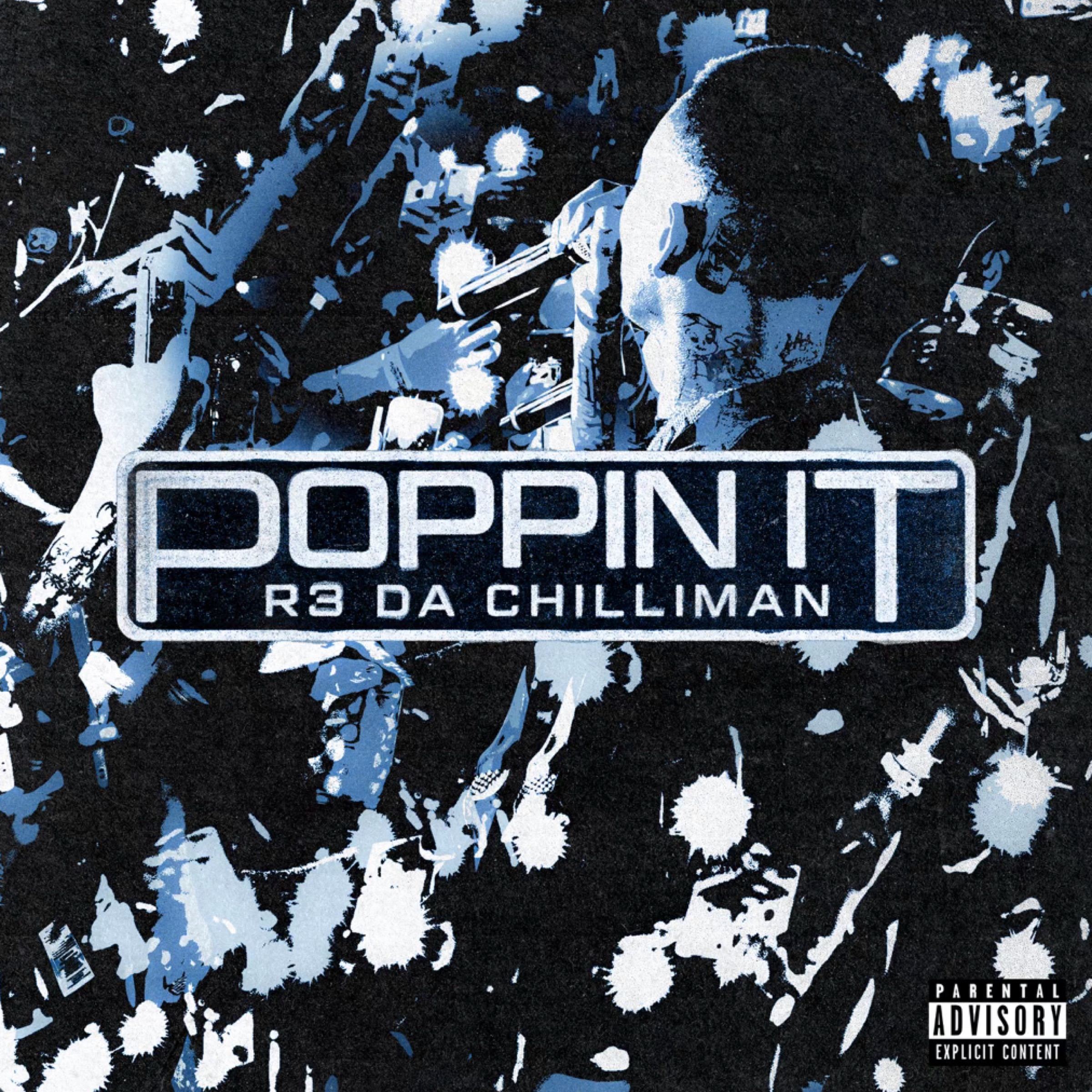 R3 DA Chilliman - 'Poppin’ It' - HipHopDX